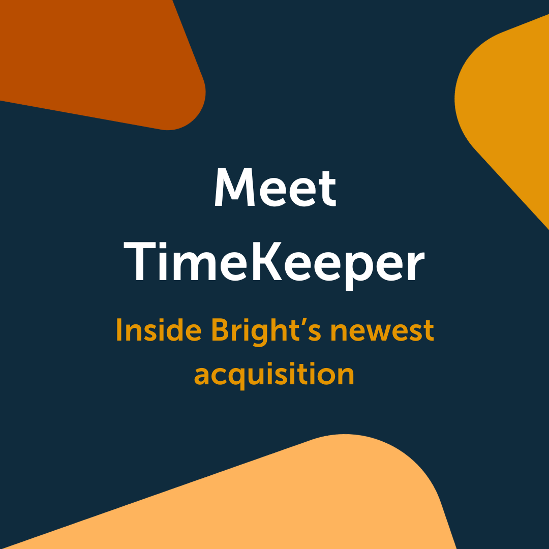 Meet TimeKeeper: Inside Bright’s newest acquisition