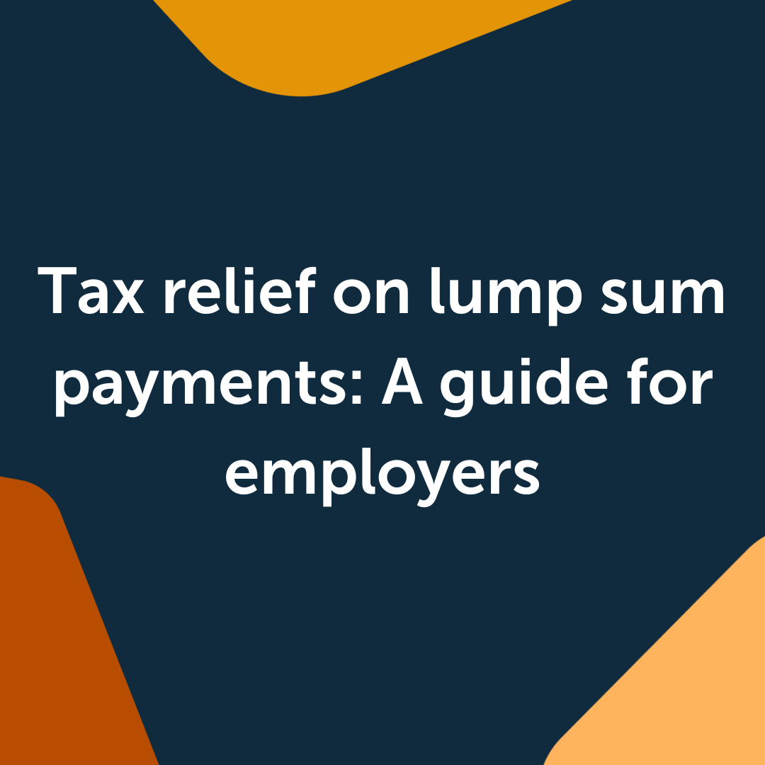 Employer guide: Tax relief on lump sum payments