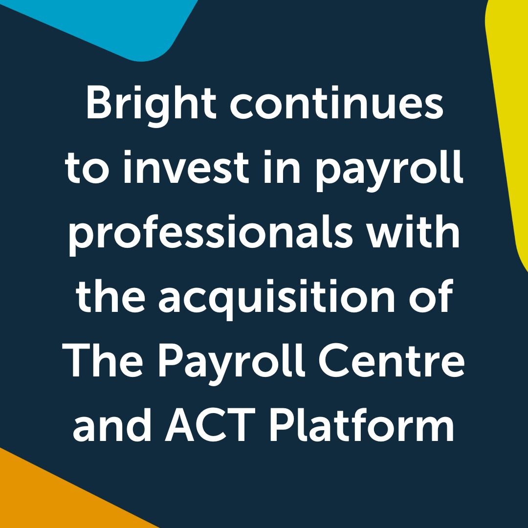 Bright: Acquisition of The Payroll Centre and ACT Platform