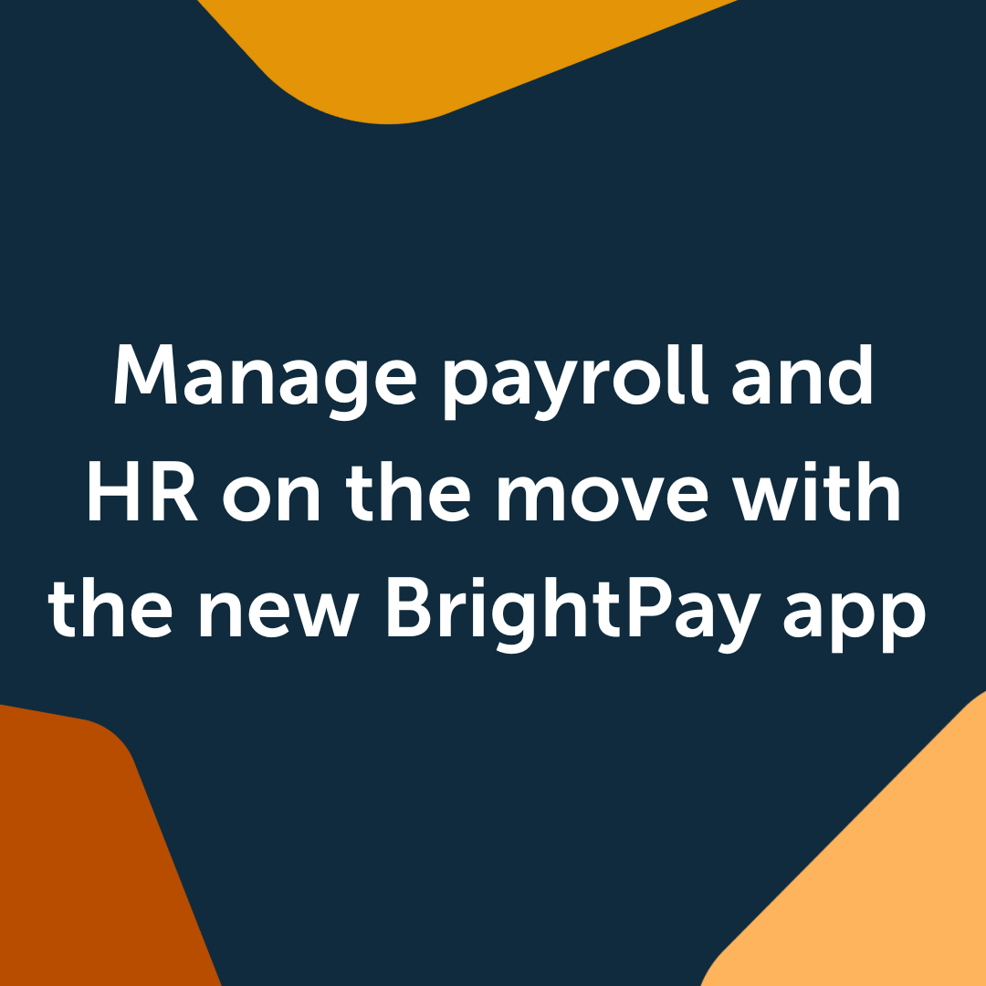 Manage payroll and HR on the move with the new BrightPay app
